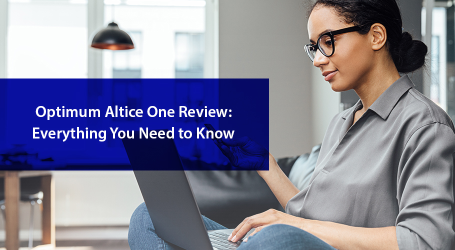 Optimum Altice One Detailed Guide